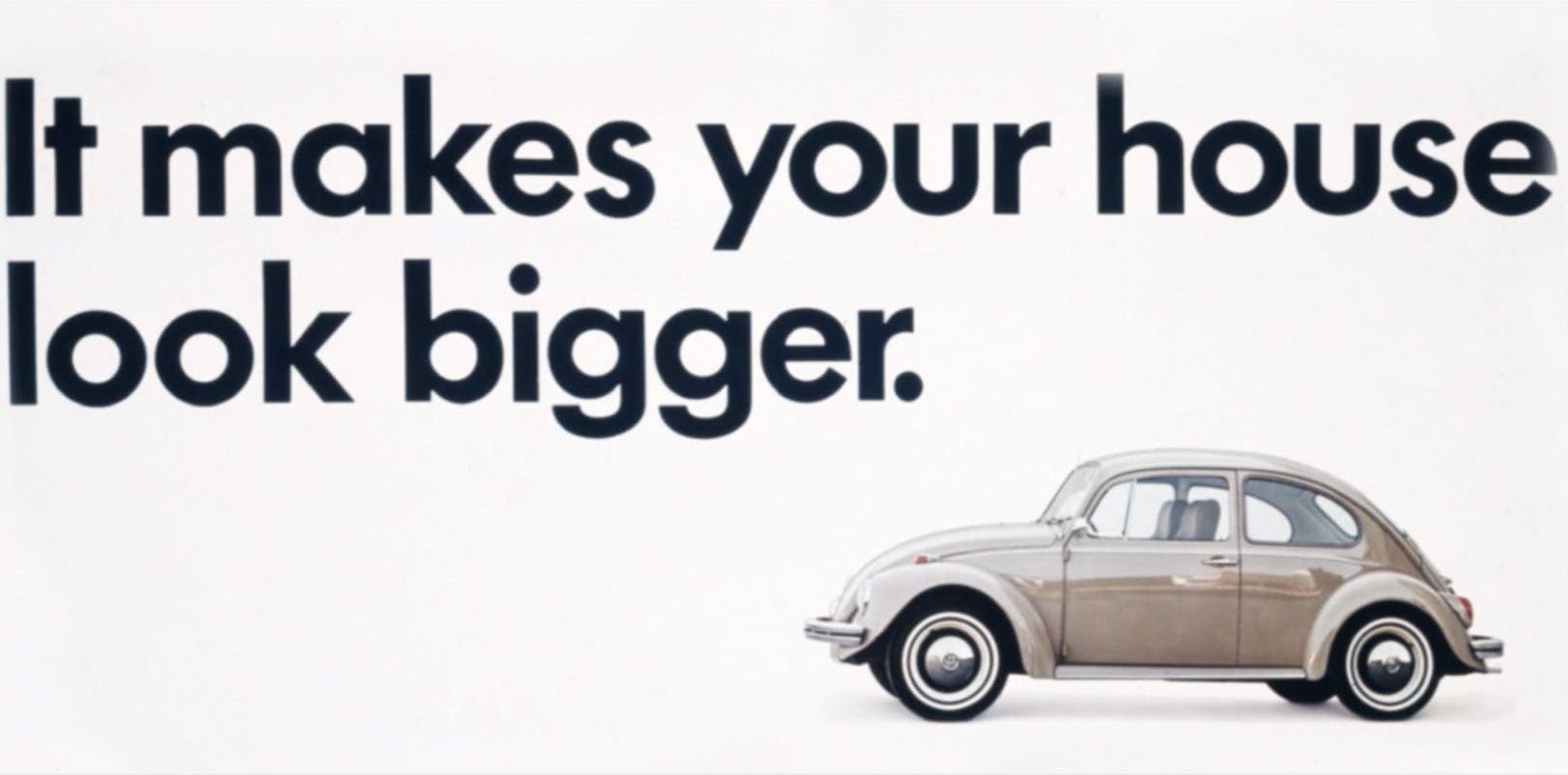 It makes your house look bigger Volkswagen Print Ad | SwipeFile