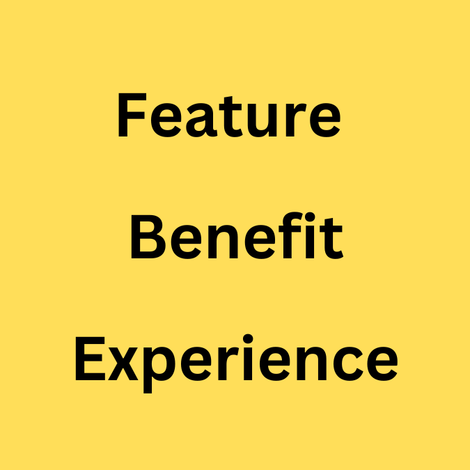 Feature, Benefit, Experience. | SwipeFile